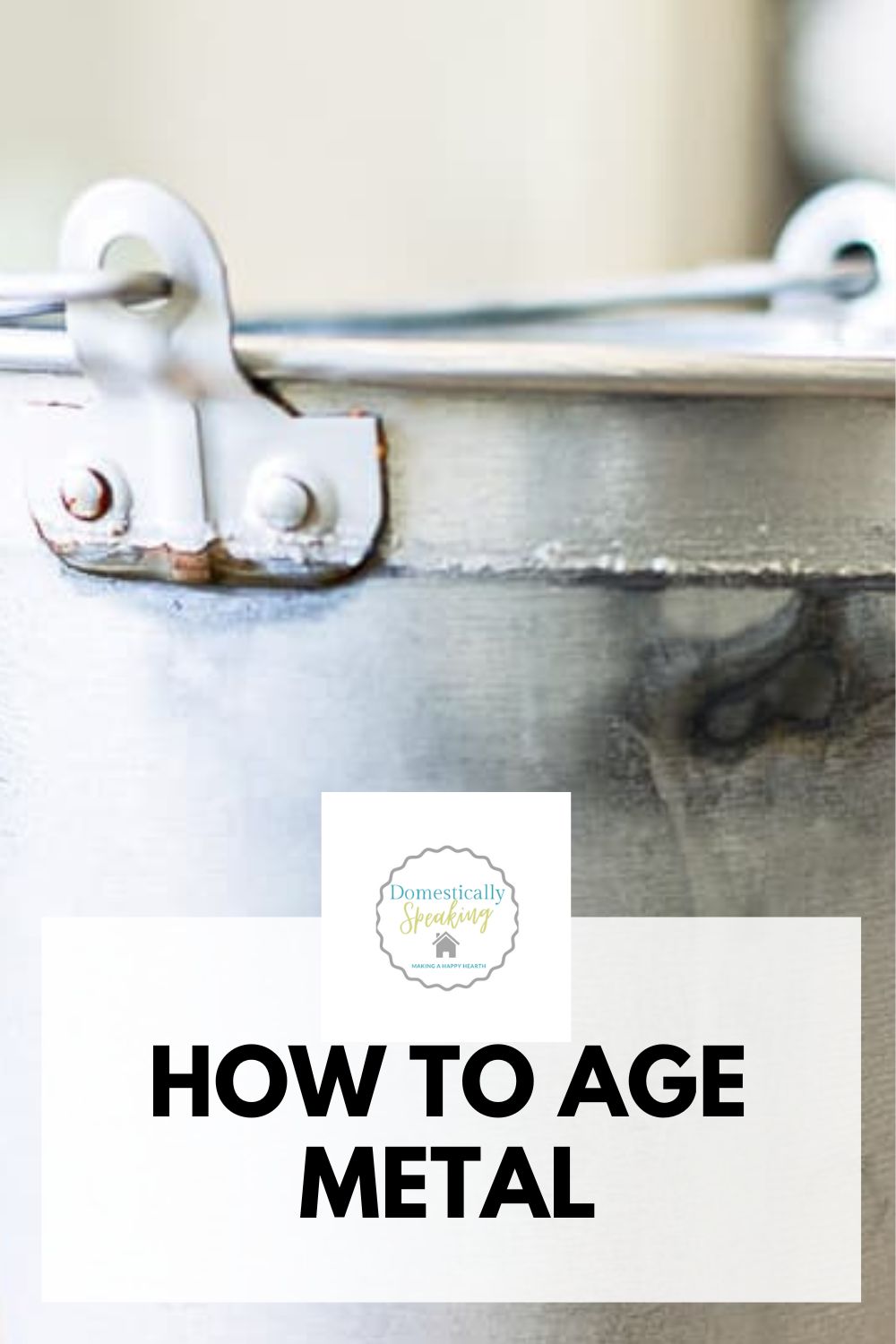 How to Age Stainless Steel - Domestically Designed