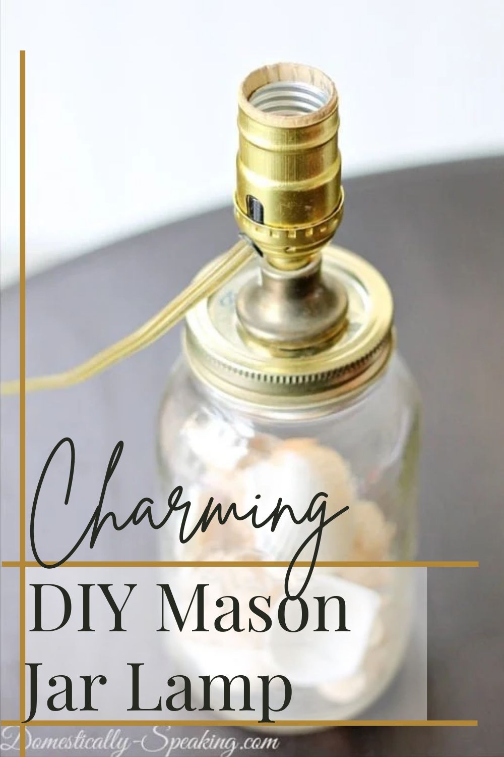 DIY Mason Jar Lamp Tutorial - Domestically Designed