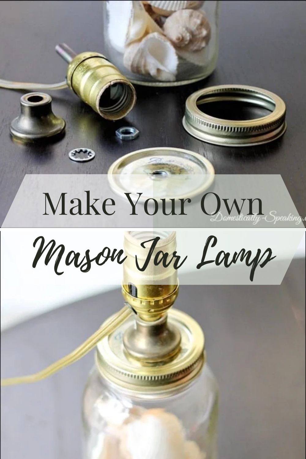DIY Mason Jar Lamp Tutorial - Domestically Designed